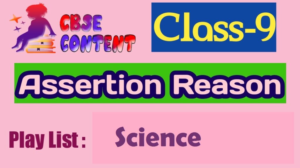 Class 9 Science Assertion Reason Videos NCERT CBSE Term 1 And Term 2 Class 9 Science Assertion Reason Videos NCERT CBSE Term 1 And Term 2